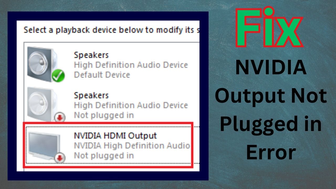 Solutions To Fix The Nvidia Output Not Plugged In Error 2025